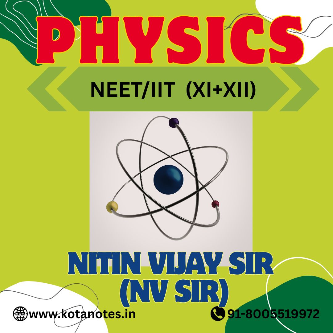 Nitin Vijay NV Sir Physics Notes XI-XII